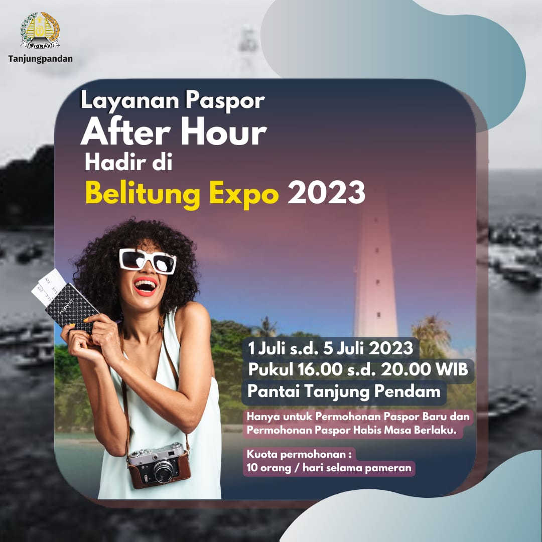 Layanan Paspor After Hour Imigrasi Tanjungpandan Hadir di Belitung Expo 2023, Ayo Jangan Sampai ...